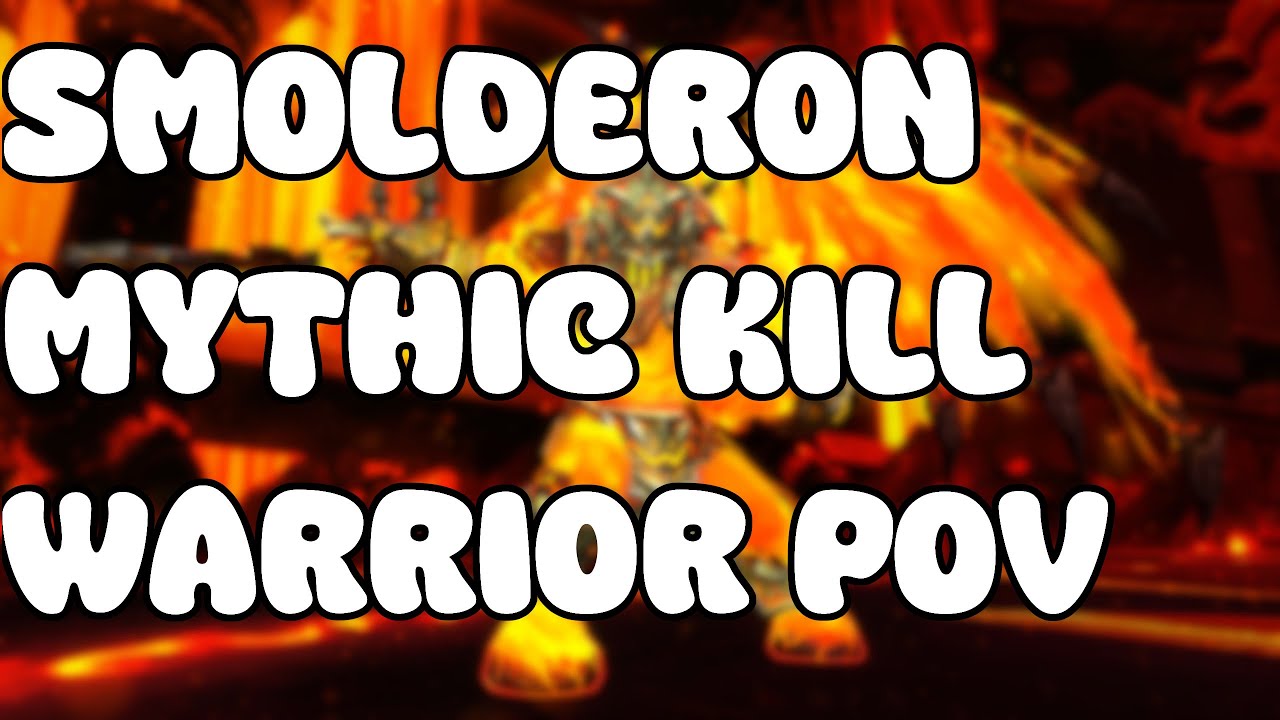 Smolderon Mythic Kill - Warrior POV - YouTube