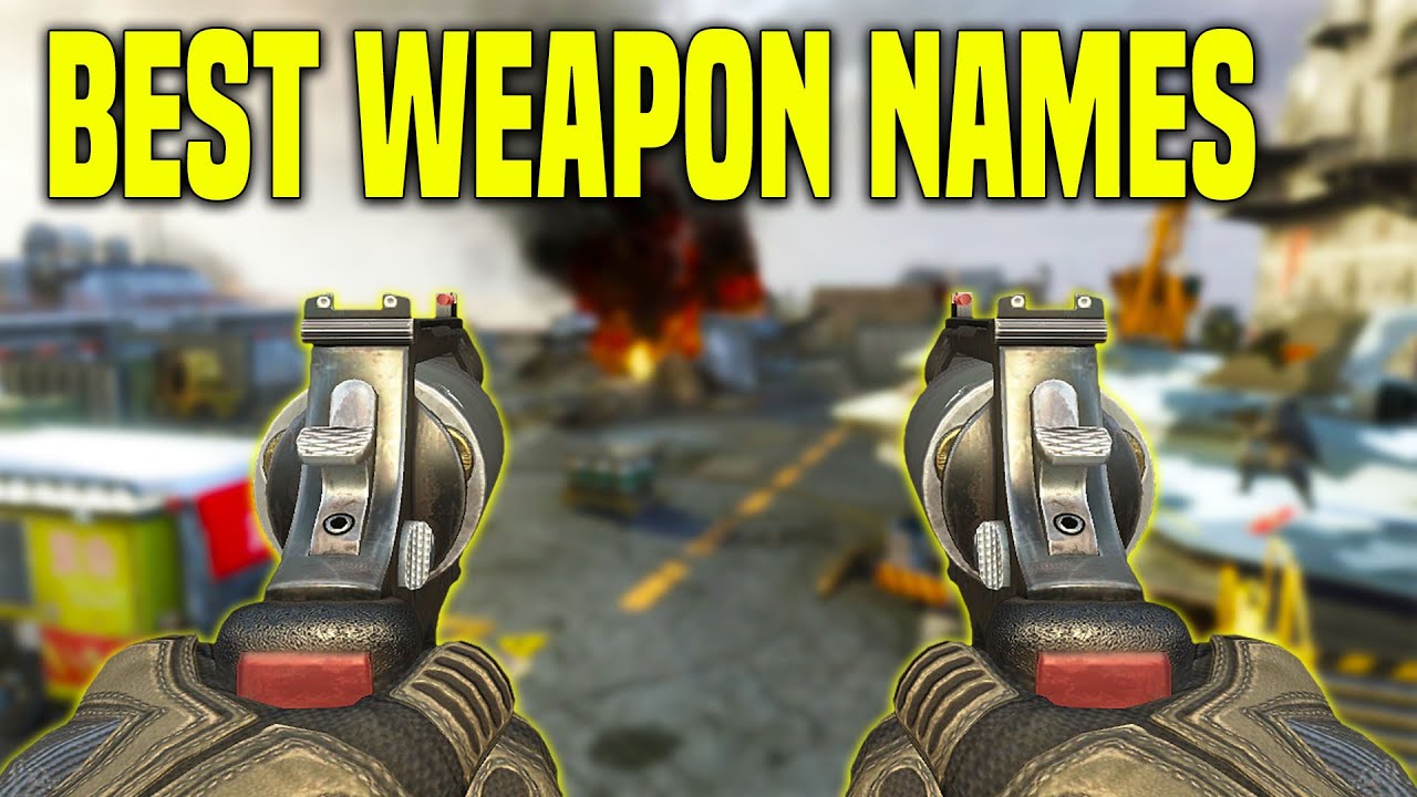 Best WEAPON NAMES In Call Of Duty History YouTube best-weapon-names-in-call-of-duty-history-youtube