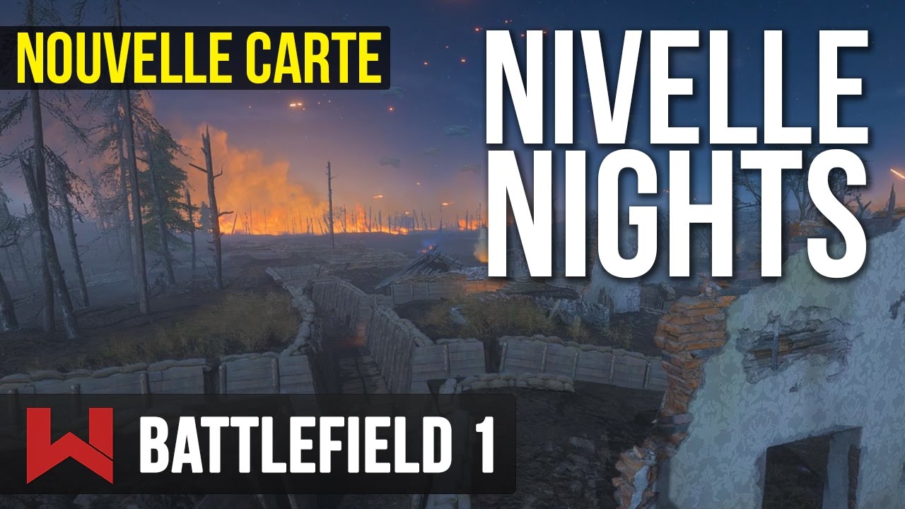 Nivelle Nights : Aperçu de la Nouvelle Carte de Nuit de Battlefield 1 ...