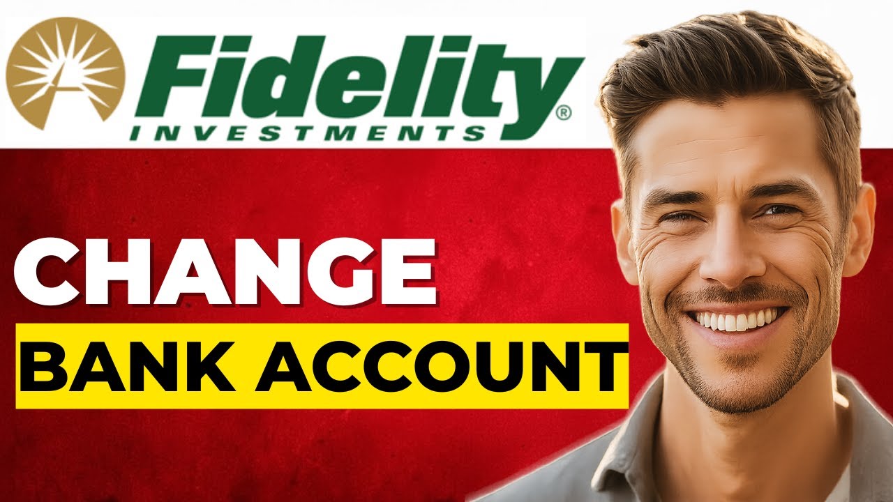 How To Change Your Bank Account on the Fidelity App (Step-by-Step Guide ...