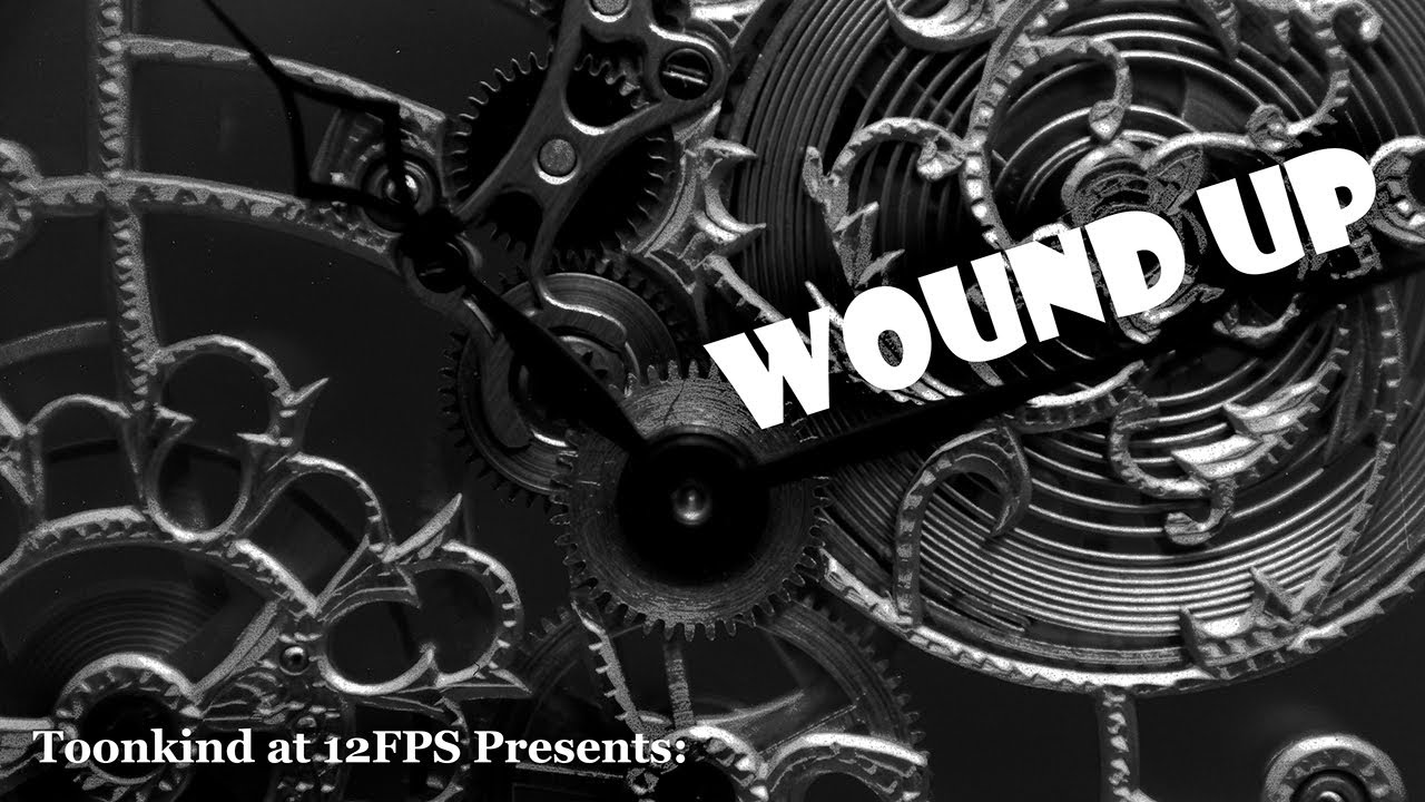 Toonkind at 12FPS: Wound Up - YouTube