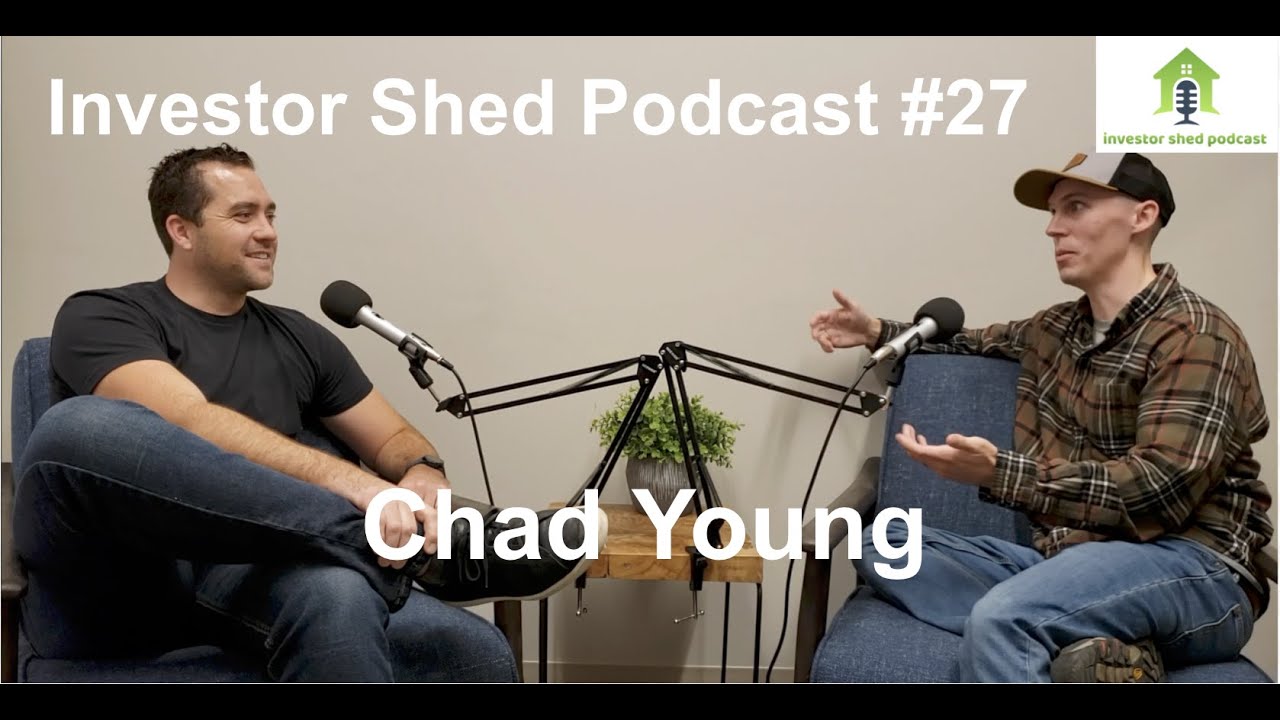 Chad Young - Investor Shed Podcast #27 - YouTube