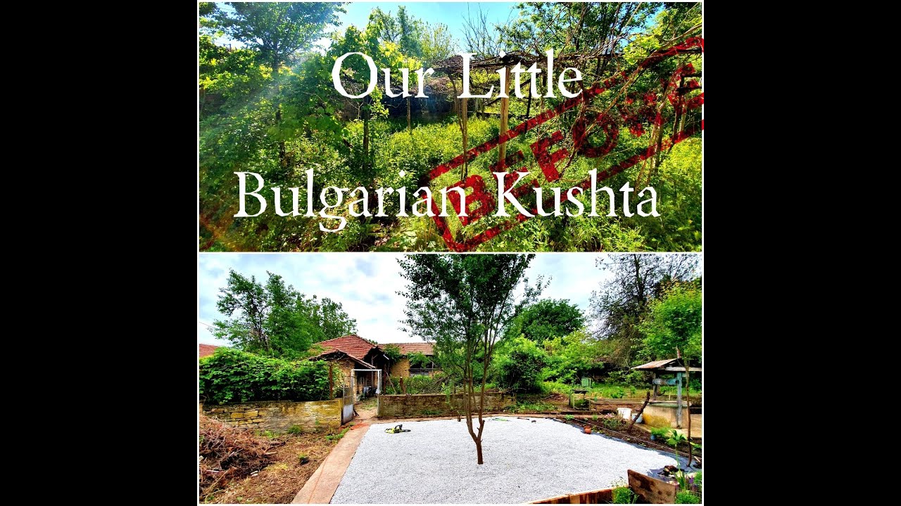Our Little Bulgarian Kushta Tour :) 3 Weeks after purchasing the ...