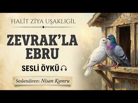 Zevrak'la Ebru - Halit Ziya Uşaklıgil (Sesli Öykü)