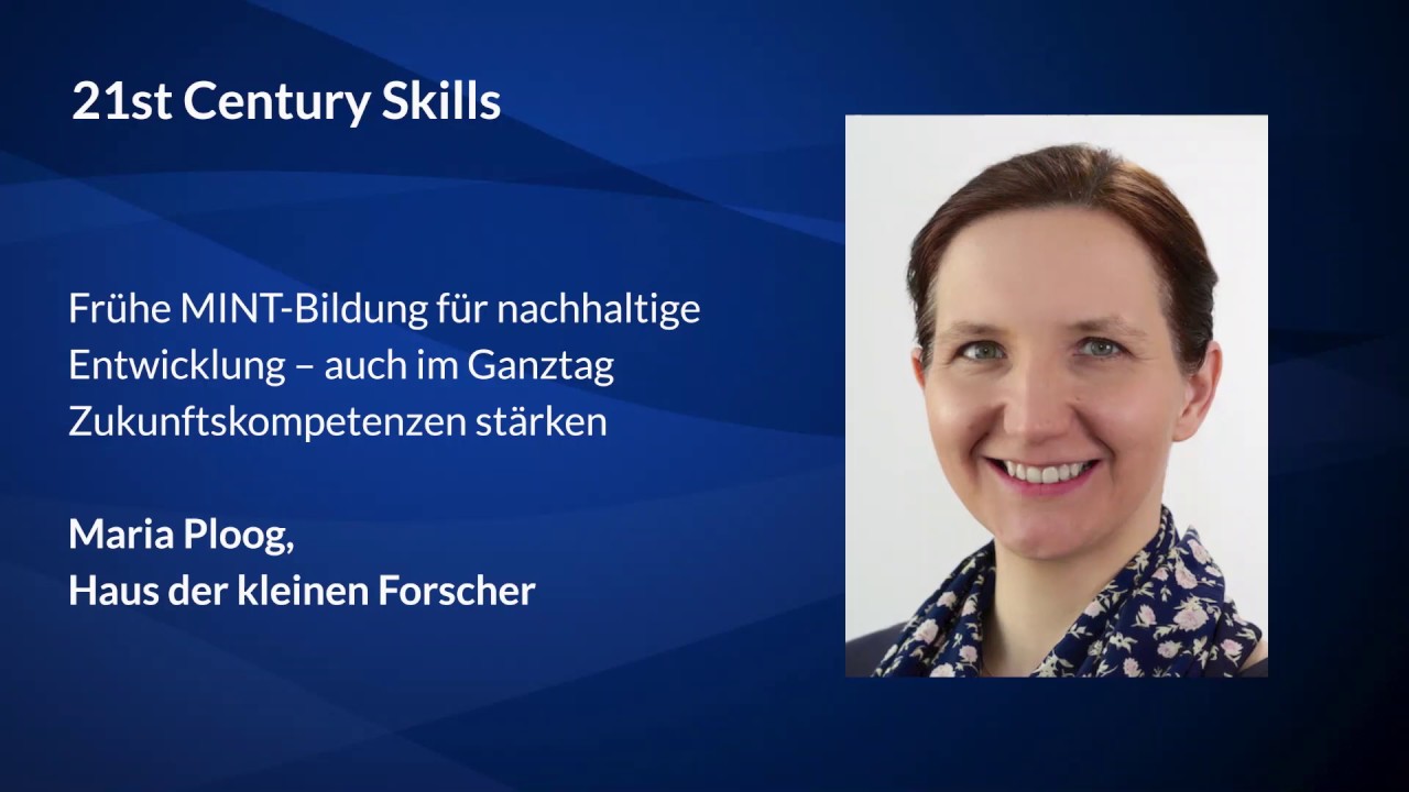 21st Century Skills - Maria Ploog zur frühen MINT-Bildung für ...