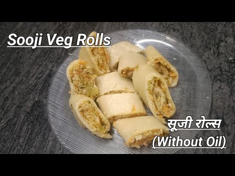 Sooji Veg Rolls Recipe Without Oil || Semolina Rolls Recipe || Veg ...