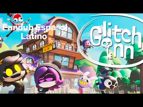 Glitch inn Fandub en español Latino - YouTube