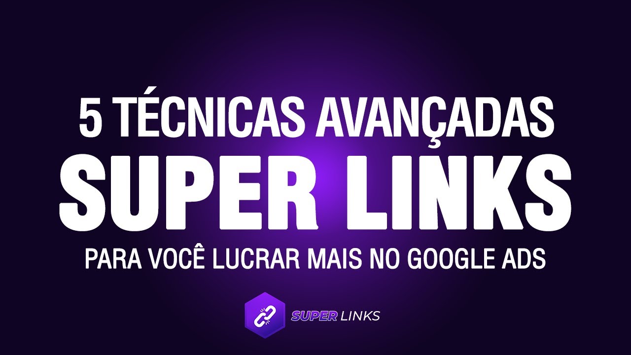 🟣 5 TÉCNICAS PARA VENDER COM O SUPER LINKS NO GOOGLE ADS PARA AFILIADOS ...