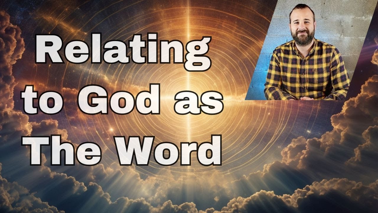 Relating to God as THE WORD - YouTube
