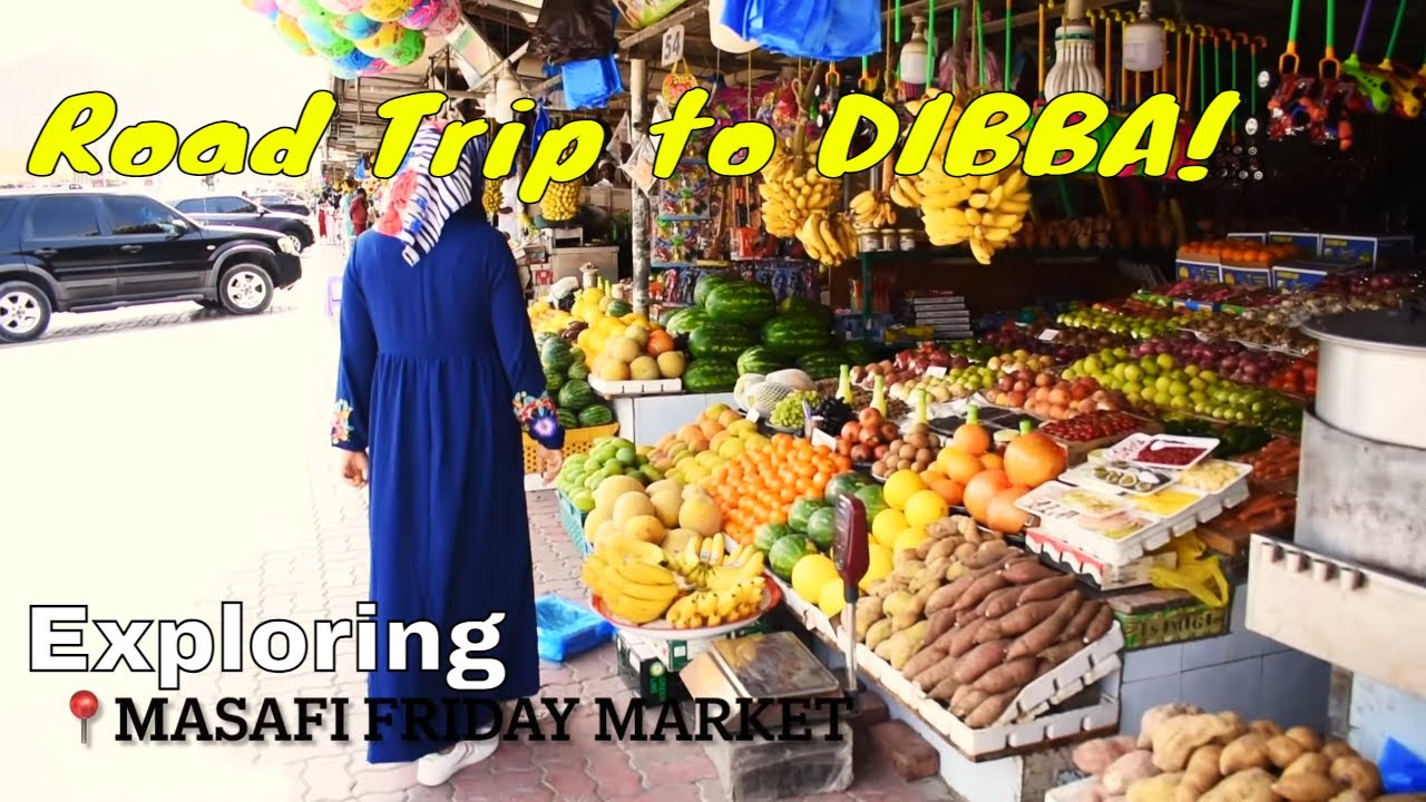 Road Trip To DIBBA | Exploring Masafi Friday Market Fujairah - YouTube
