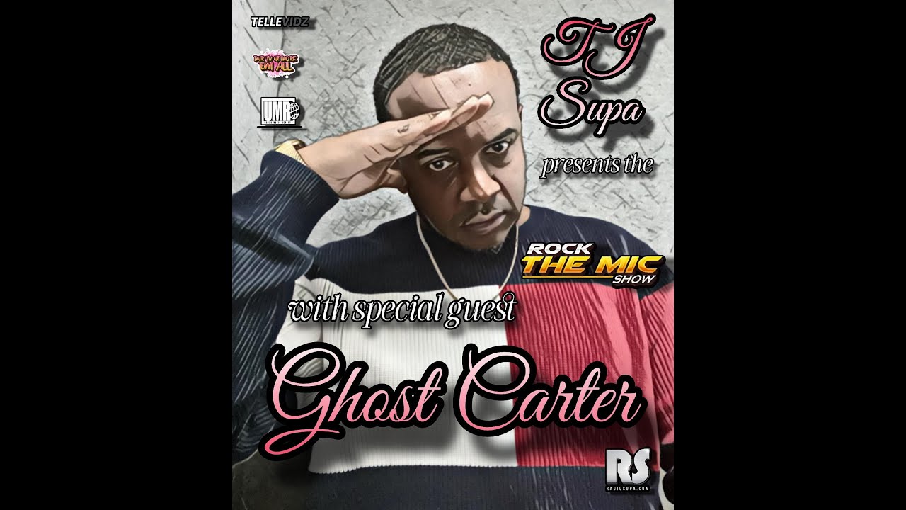TJ Supa presents the Rock The Mic Show w/ Ghost Carter 11/23/24 - YouTube