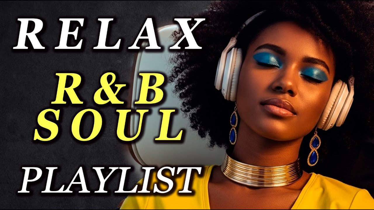 【R&B Soulful】Relaxing Chill Playlist– Smooth Vocals & Deep Grooves Work ...