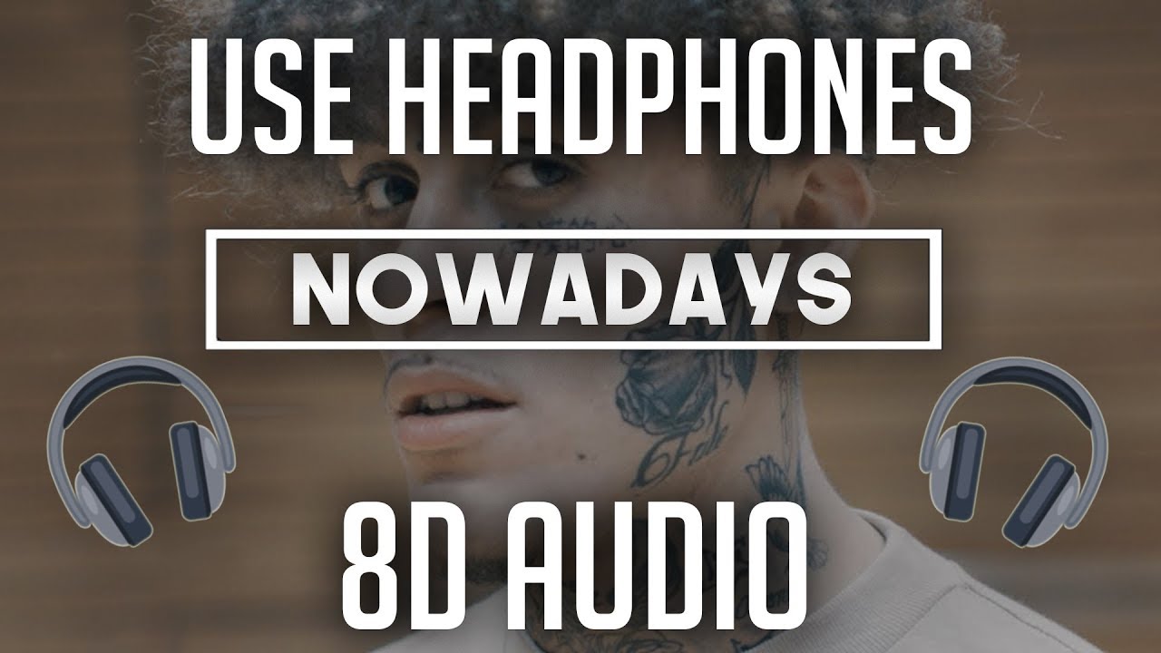 Lil Skies - Nowadays ft. Landon Cube (8D Audio) 🎵 - YouTube