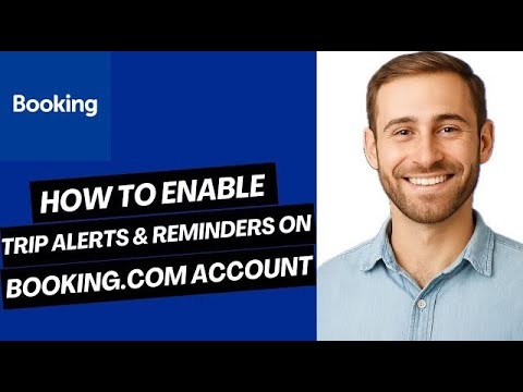 How to Enable Trip Alerts and Reminders on Booking.com Account - YouTube