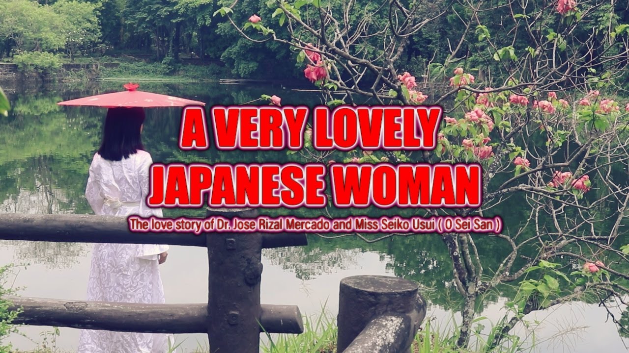 A VERY LOVELY JAPANESE WOMAN : The Love Story of Dr. Jose Rizal and ...