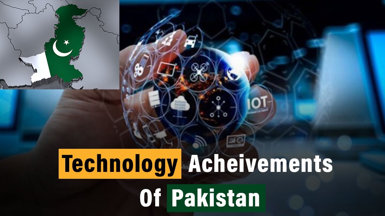 9 Acheivements of Pakistan in Technology | Pakistan Technology Facts ...