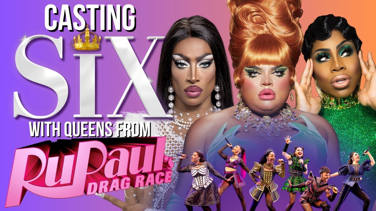 Casting Drag Queens in SIX the Musical [Member Exclusive] - YouTube