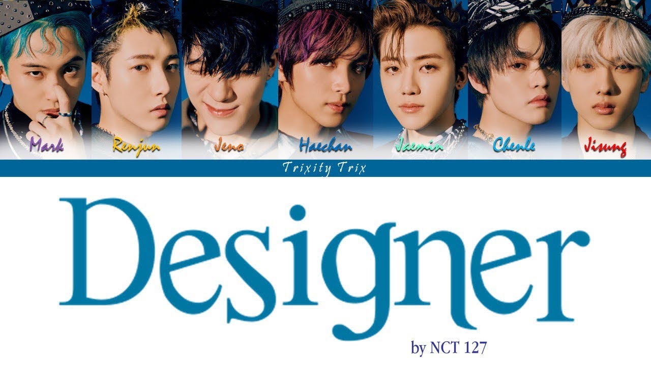 How would NCT DREAM sing “Designer” by NCT 127 | [Han/Rom/Eng Color ...