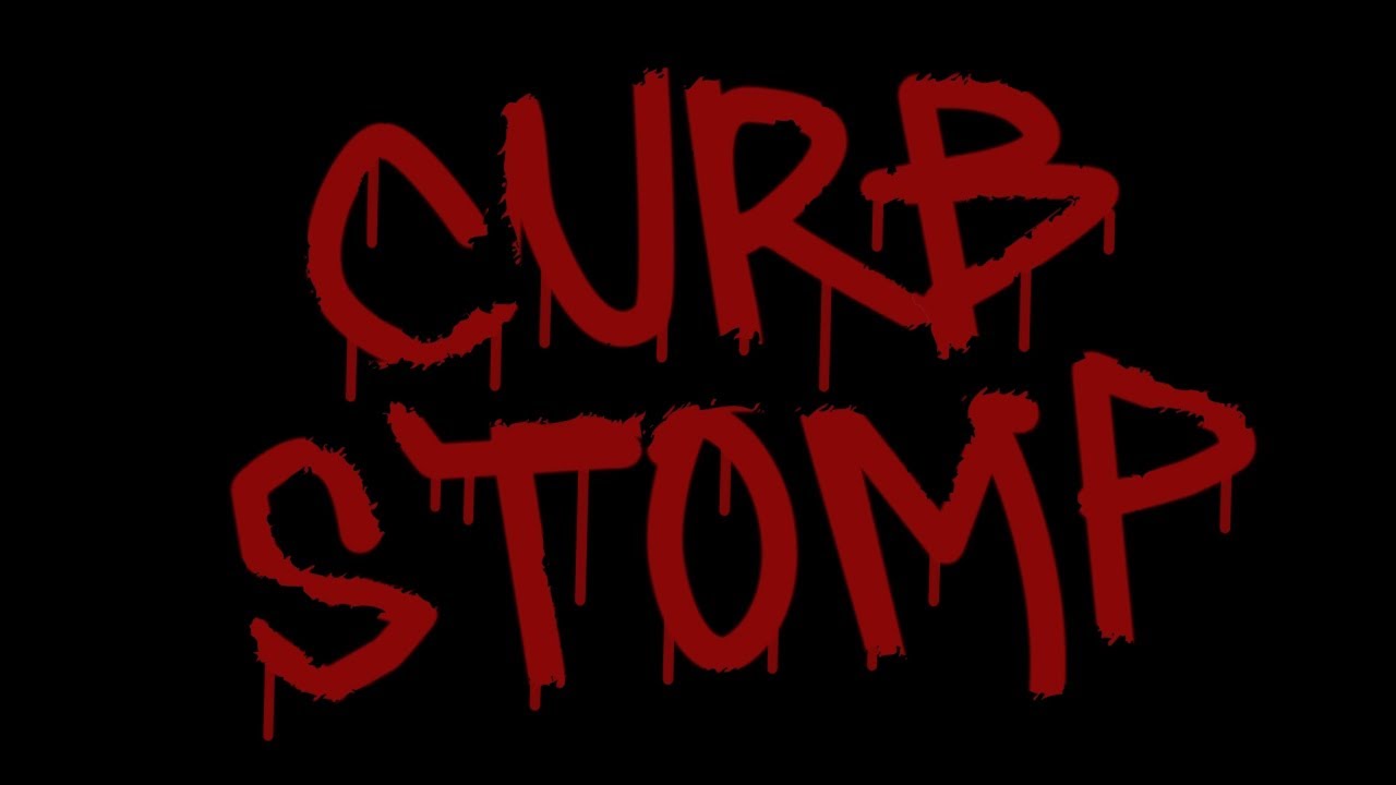 Curb Stomp (2016) - YouTube