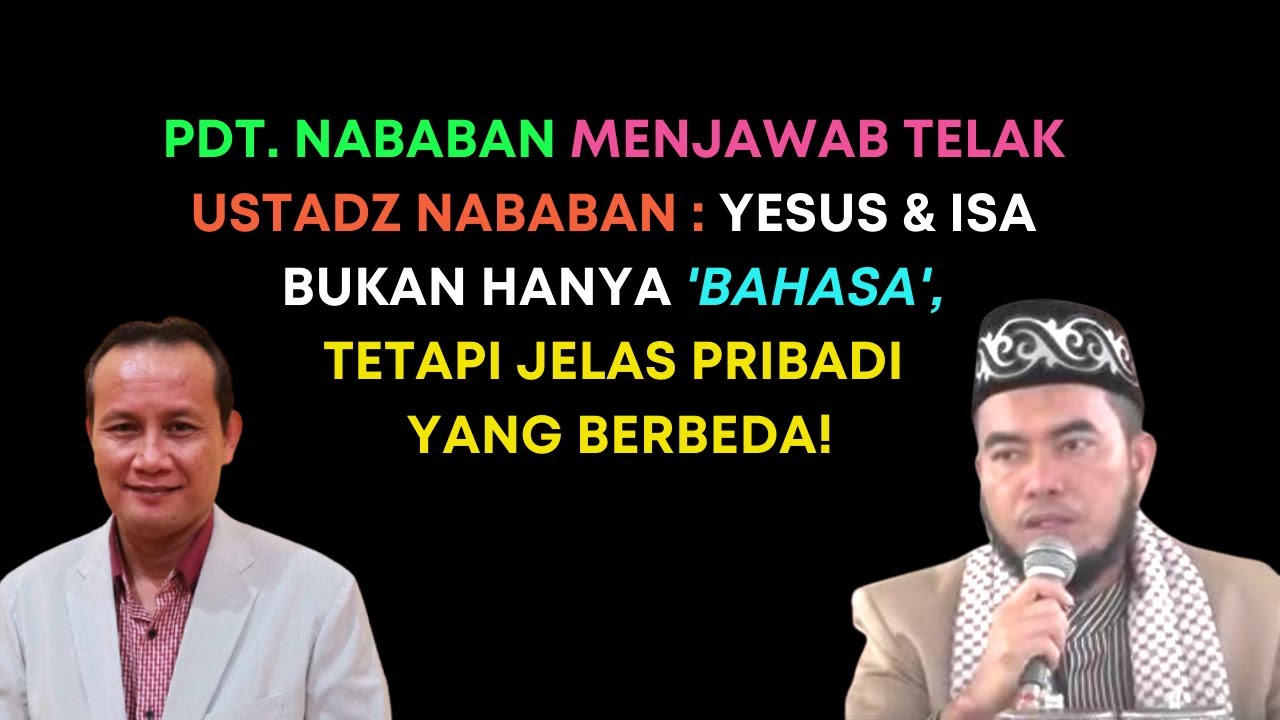 PDT. NABABAN MENJAWAB TELAK USTADZ NABABAN : 'YESUS & ISA BUKAN HANYA ...