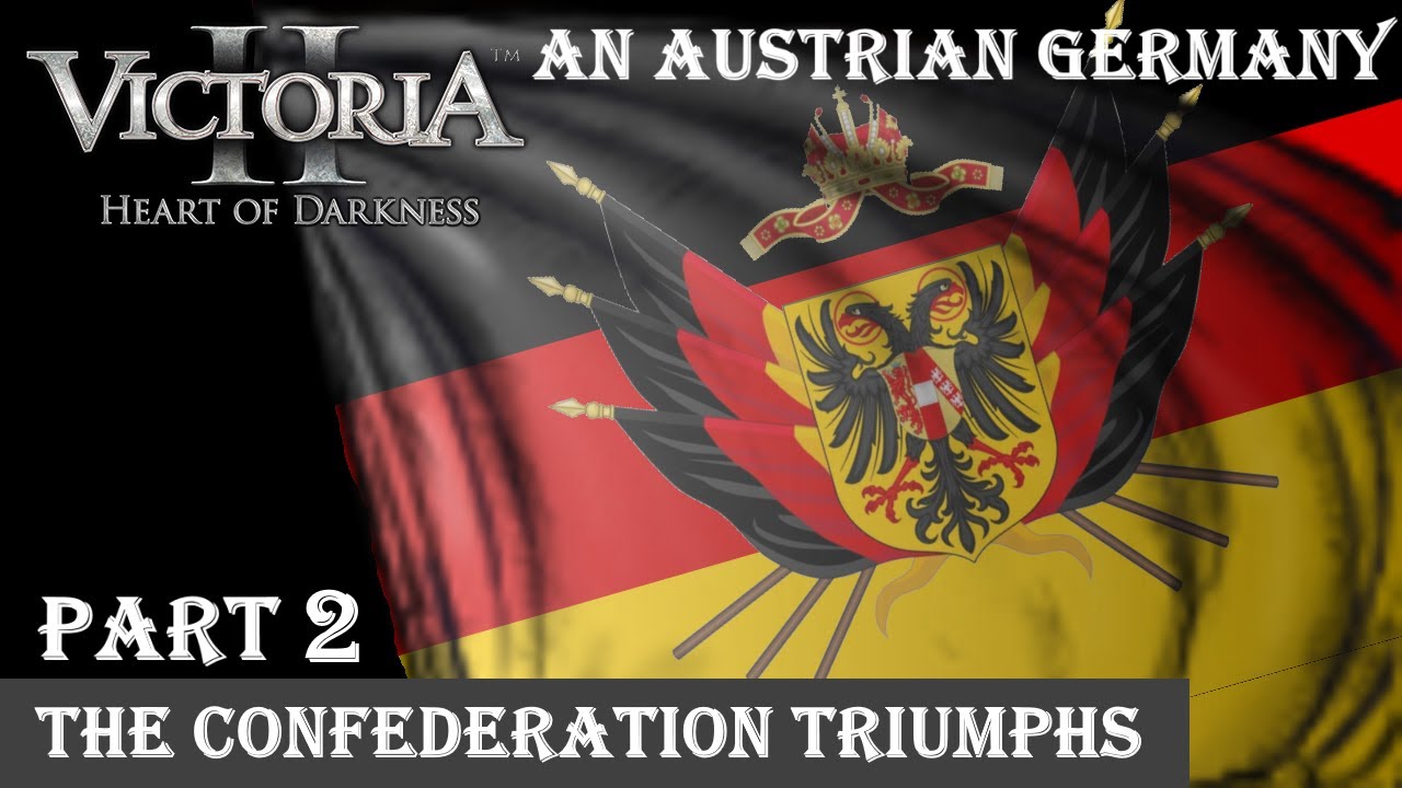 Victoria II - GFM Mod | An Austrian Germany |Austria| Part 2 [The ...