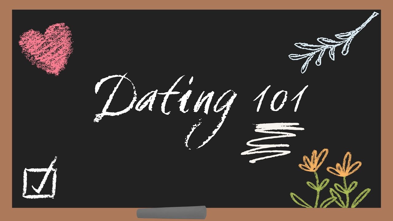 Dating 101 - Intro - YouTube