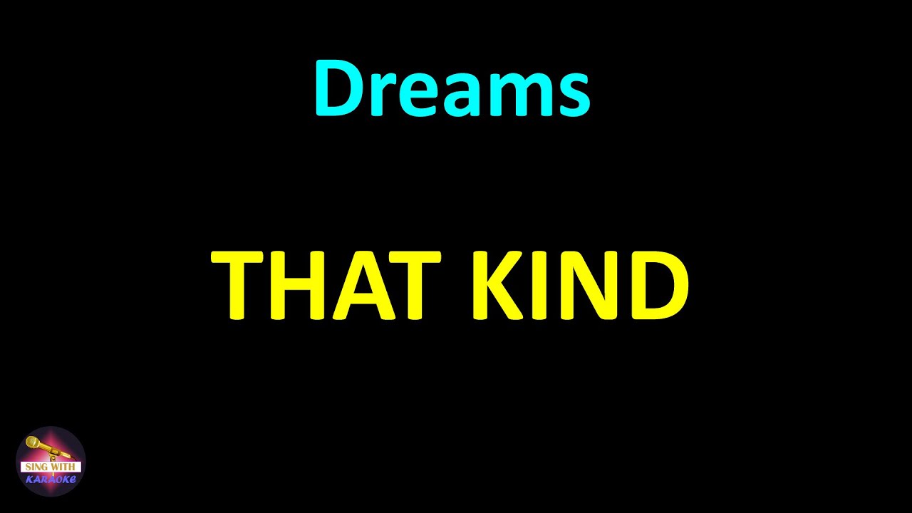 THAT KIND - Dreams (Lyrics version) - YouTube
