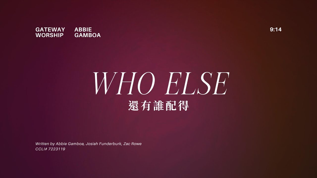 Gateway Worship - Who Else (feat. Abbie Gamboa) | 還有誰配得 Chords - Chordify