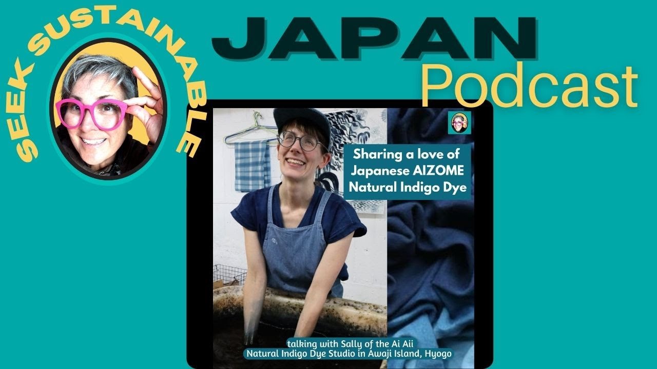 [POD] Running a Sustainable Indigo Dye Business on Awaji Island - Sally ...