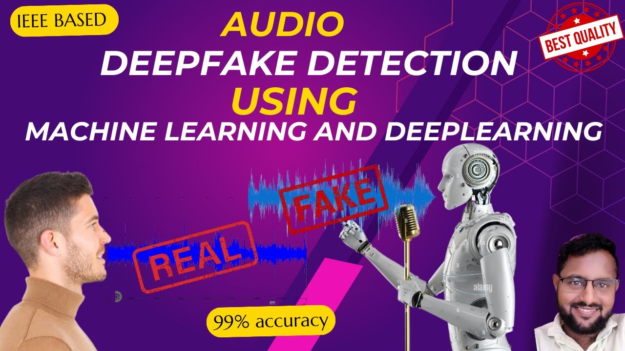 Audio Deepfake Detection Using Machine Learning And Deep Learning Ai Based Projects 2024 25