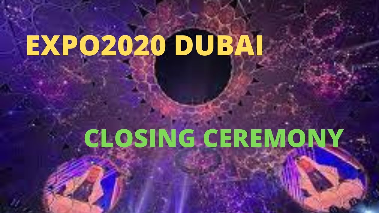 Expo 2020 Dubai Closing Ceremony//Expo 2020 fire works//Expo 2020Dubai ...