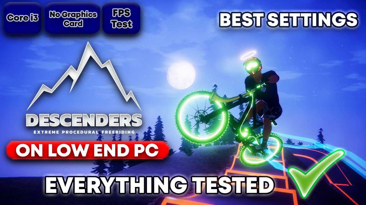 🚴🔥DESCENDERS GAME TESTED ON LOW END PC (BEST SETTINGS) - YouTube
