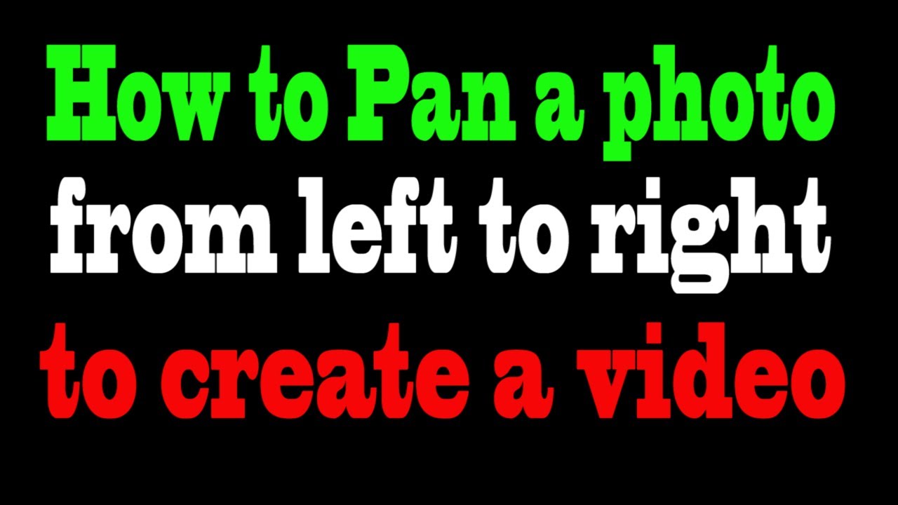 How to Pan a Photo from Left to Right to Create a Video - YouTube