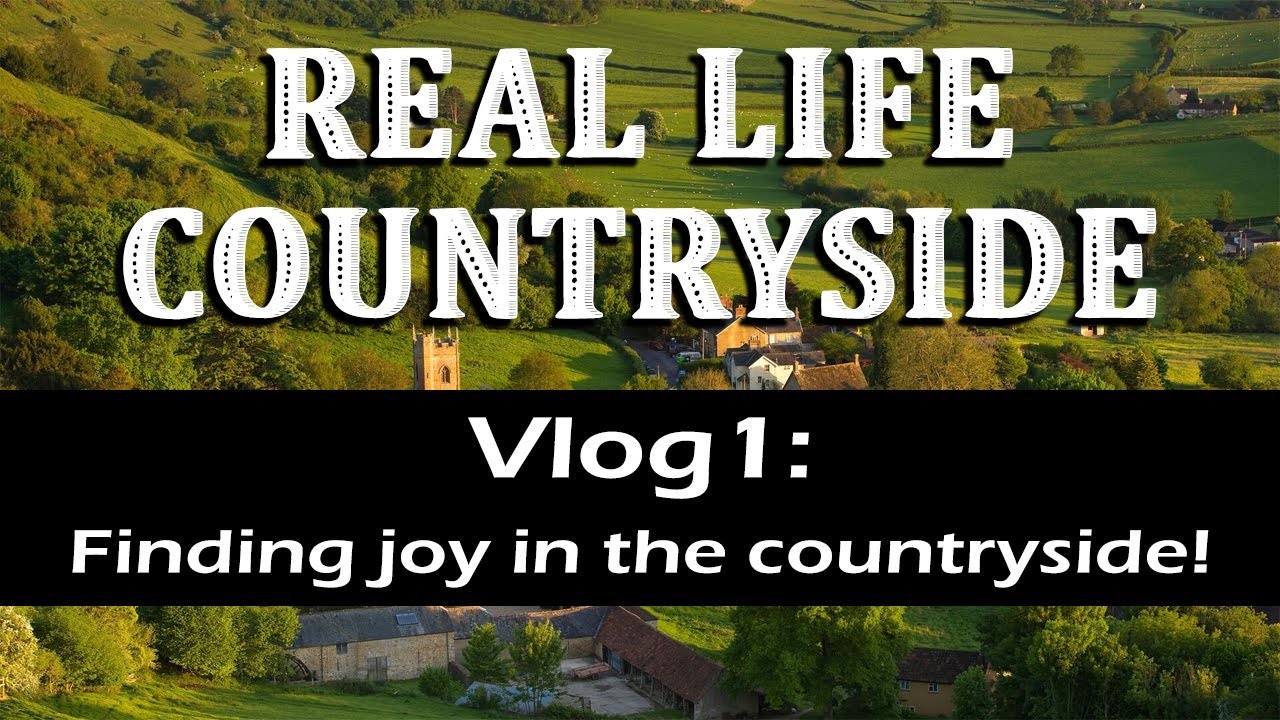 Real Life Countryside Vlog 🌿 Vlog 1 - Finding joy in the countryside ...
