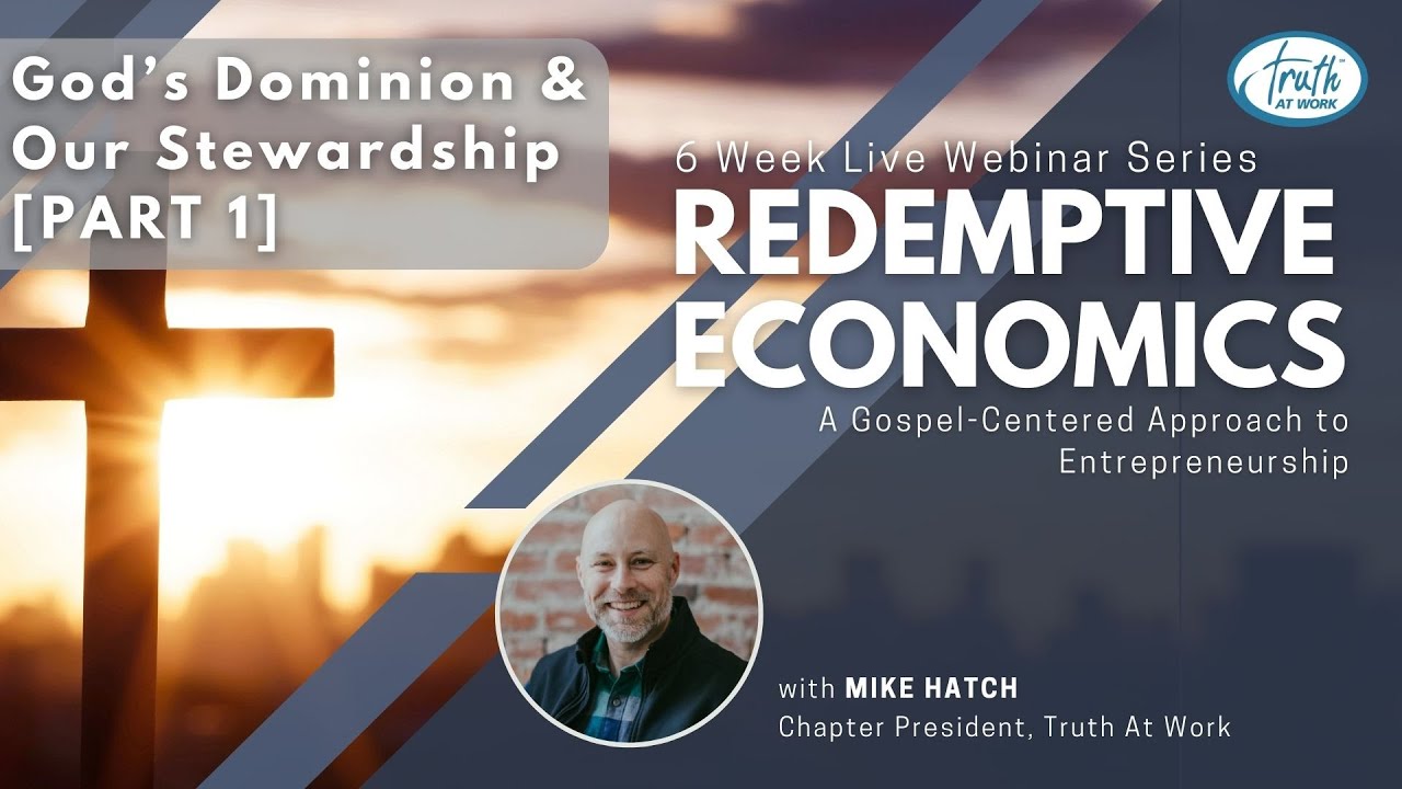 Redemptive Economics: Week1, God's Dominion & Our Stewardship [Part 1 ...