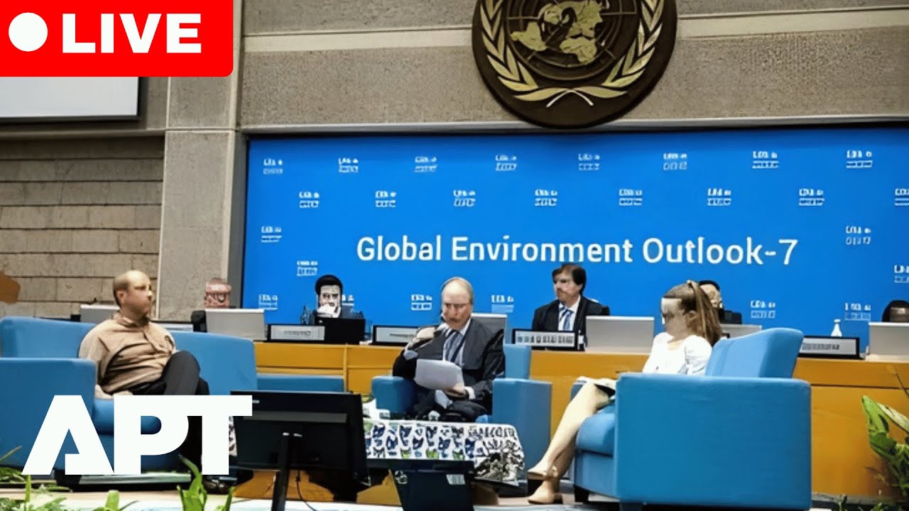 Watch LIVE | Global Environment Outlook GEO-7 Launch by UNEP in Nairobi ...