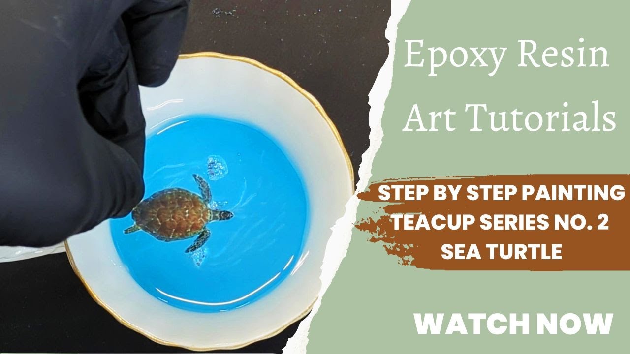 Sea Turtle in Resin - Easy Step by Step Epoxy Resin Tutorial - Teacup ...
