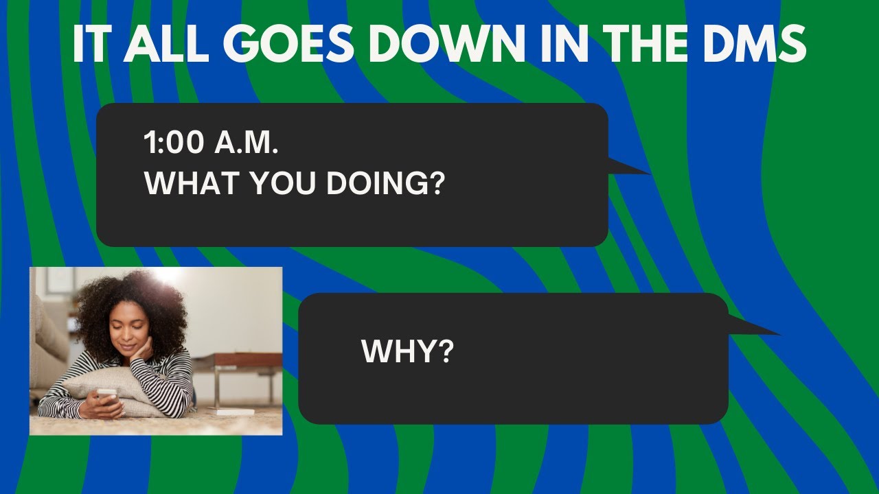 WHY YOU SHOULD IGNORE THE LATE NIGHT TEXT MESSAGES AND DMs - YouTube