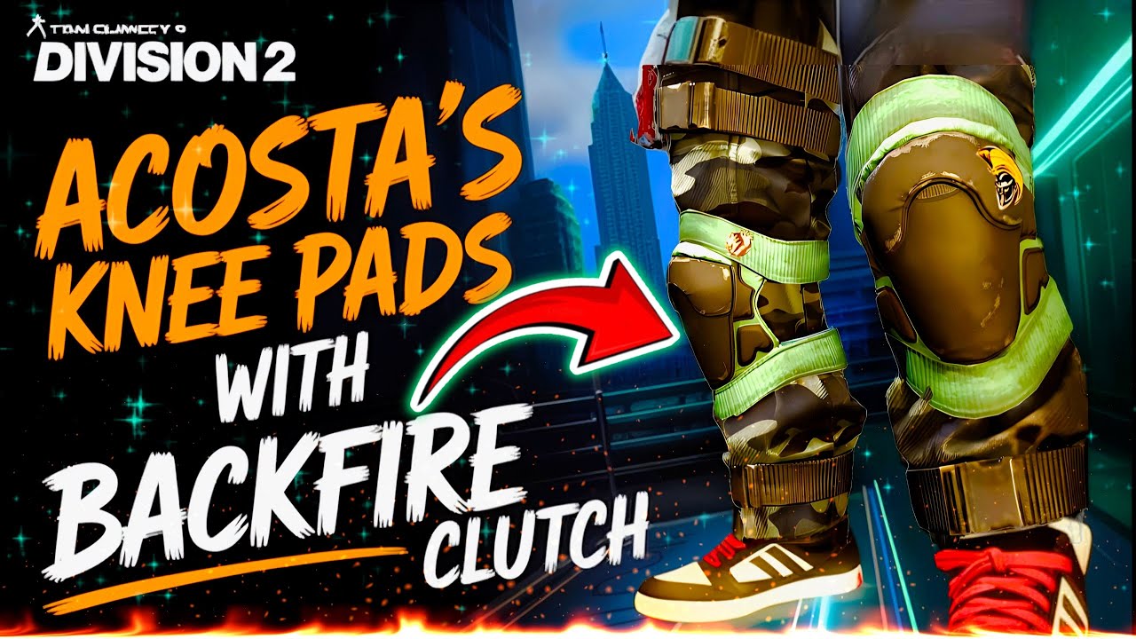 ACOSTA'S Knee Pads + Backfire Clutch PvP Build in The Division 2! - YouTube