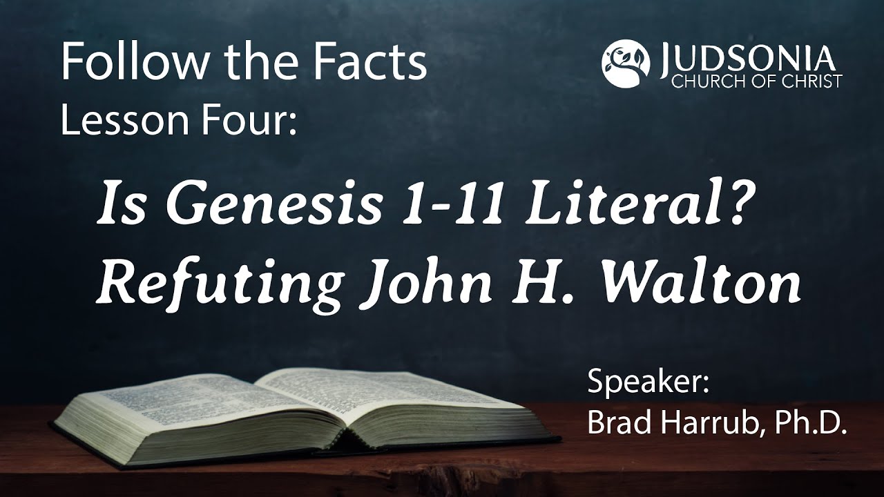Follow the Facts Lesson 4: Brad Harrub refutes John H. Walton's "The ...