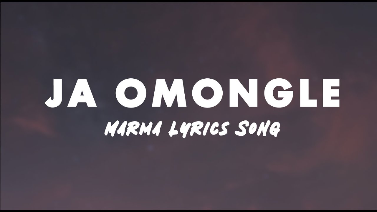 Ja Omongle | Aong Chhai Sing Marma & Ma Sin Wong Marma | Marma New Song Lyrics - YouTube