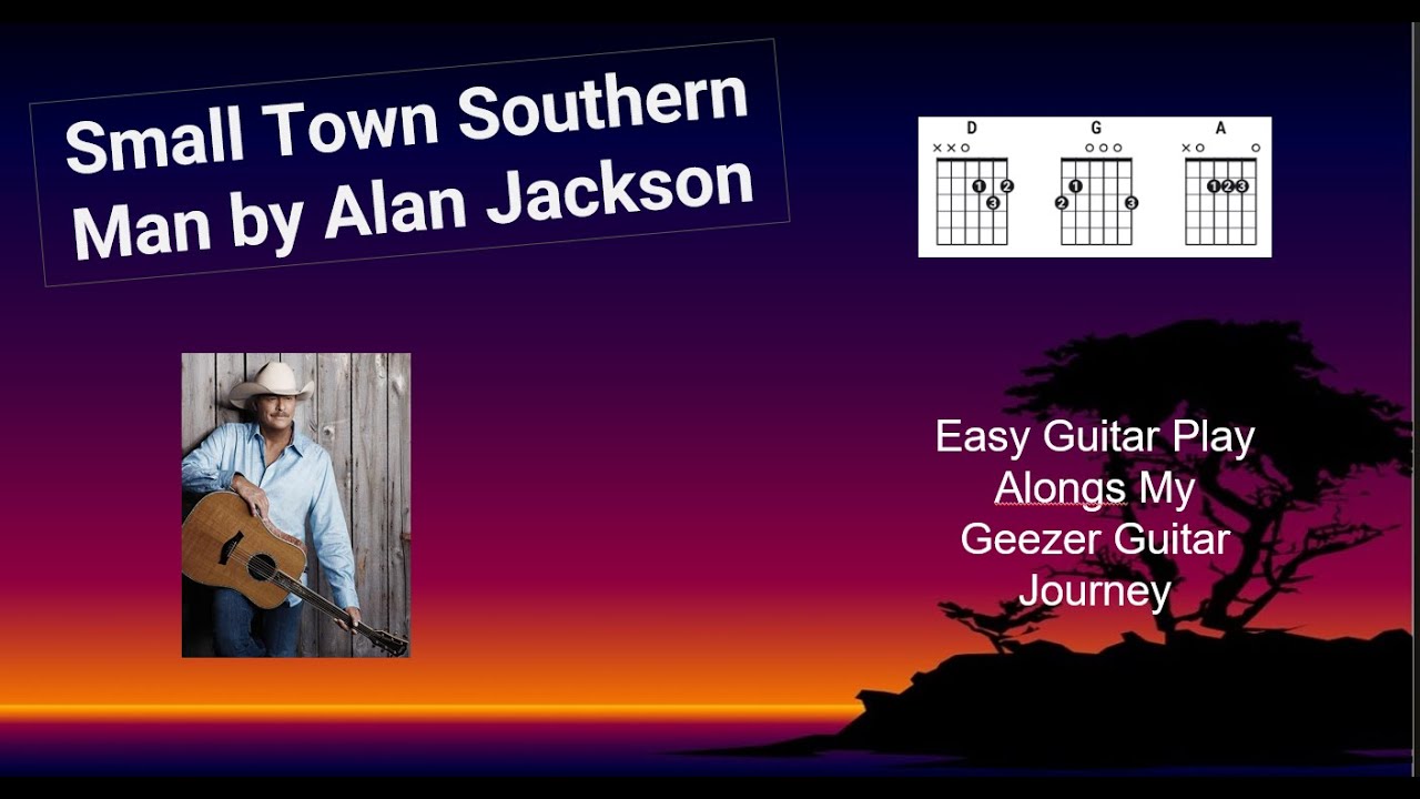 Small Town Southern Man by Alan Jackson easy beginner guitar play along ...