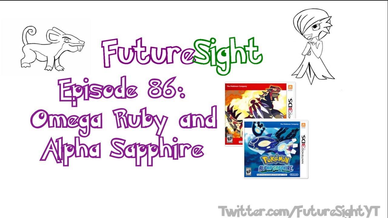 FutureSight Episode 86: Omega Ruby Alpha Sapphire - YouTube