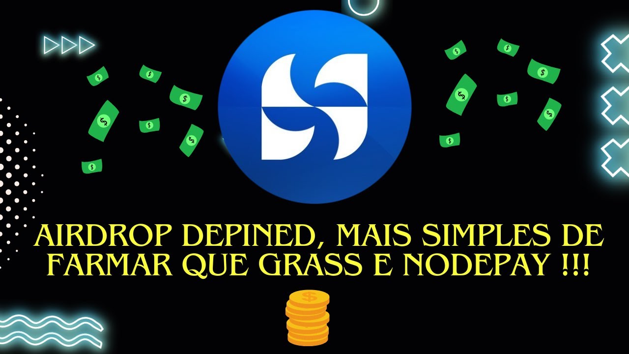 AIRDROP DEPINED, MAIS SIMPLES DE FARMAR QUE GRASS E NODEPAY !!! ESTÁ NO ...