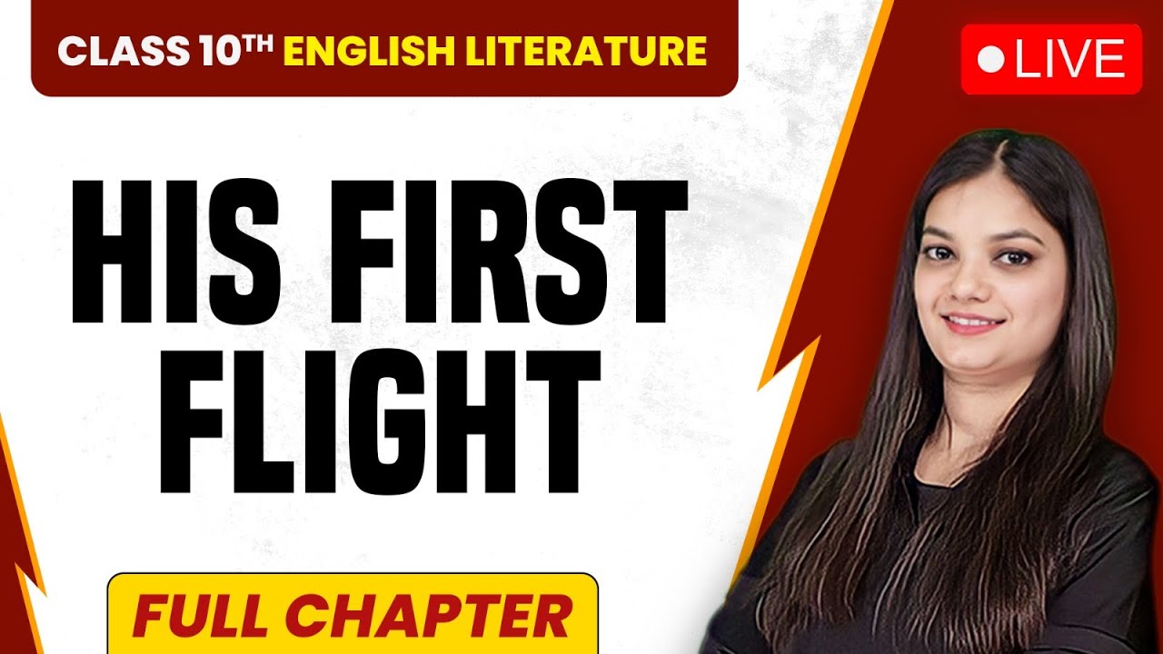 His First Flight Class 10 | Full Chapter | English Class 10 Chapter 3 ...