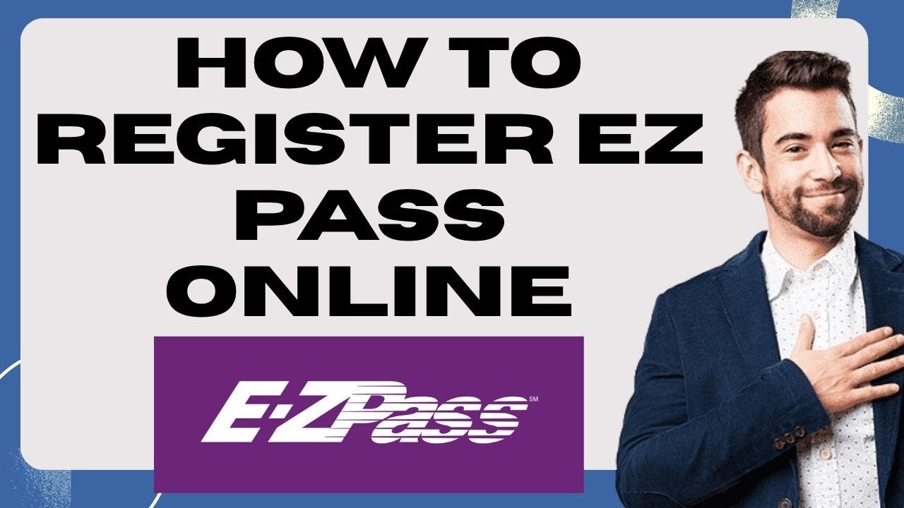 How to register EZ Pass online (Create EZ Pass account in minutes with ...