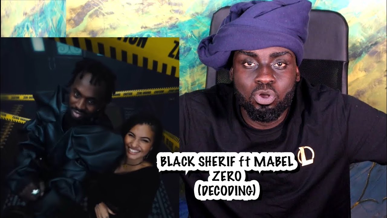 Black Sherif ft Mabel - Zero |Decoding| - YouTube