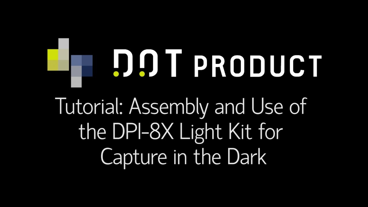 Tutorial: Assembly and Use of the DPI-8X Light Kit for Capture in the ...