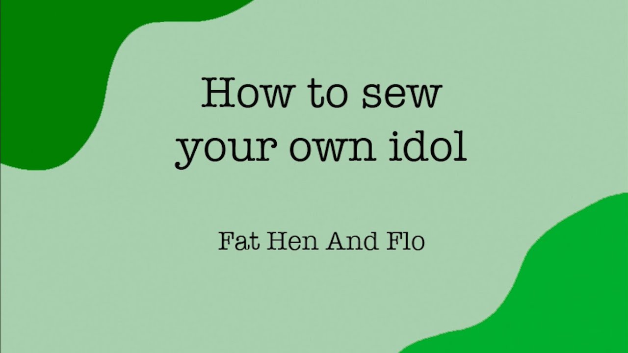 Sew Your Own Idol Kit Tutorial - YouTube