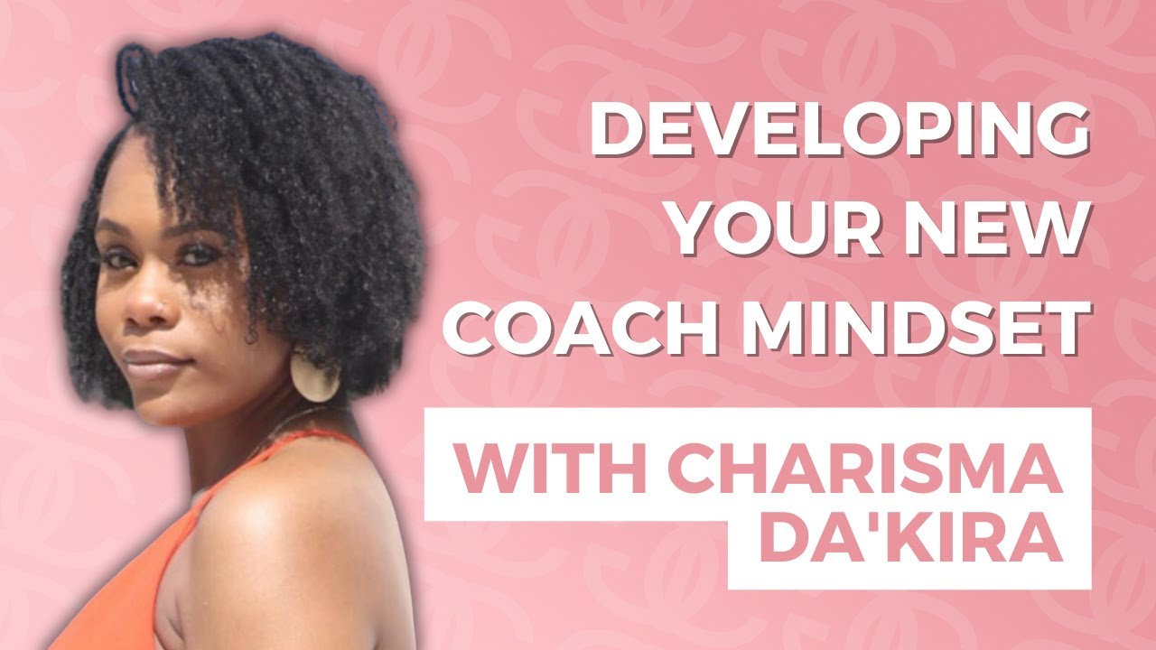 How to Develop a Positive Mindset as a New Life Coach with Charisma Da ...